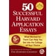 50 Successful Harvard Application Essays, 5th Edition : What Worked for ...