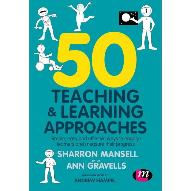 50 Teaching and Learning Approaches: Simple, Easy and Effective Ways to ...