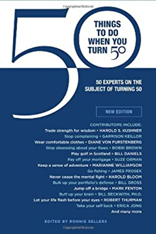 Pre-Owned 50 Things to Do When You Turn 50: 50 Experts on the Subject ...