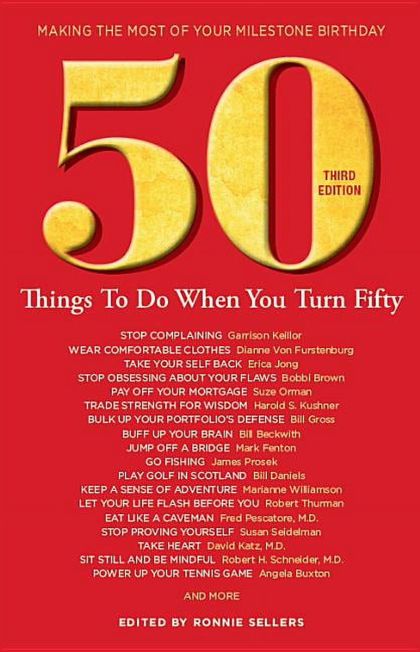 50 Things to Do When You Turn 50 Third Edition: Making the Most of Your ...
