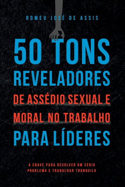 50 Tons Reveladores De Assédio Sexual E Moral No Trabalho P, (Paperback) - Walmart.com