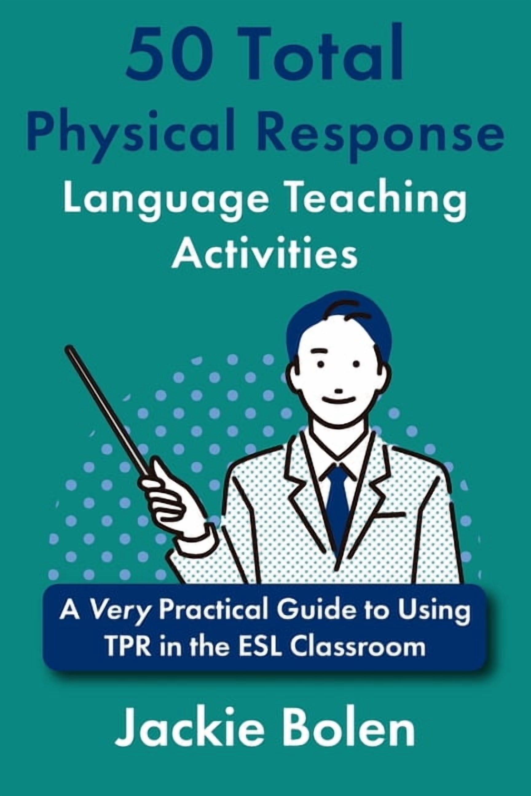 50 Total Physical Response Language Teaching Activities: A Very ...
