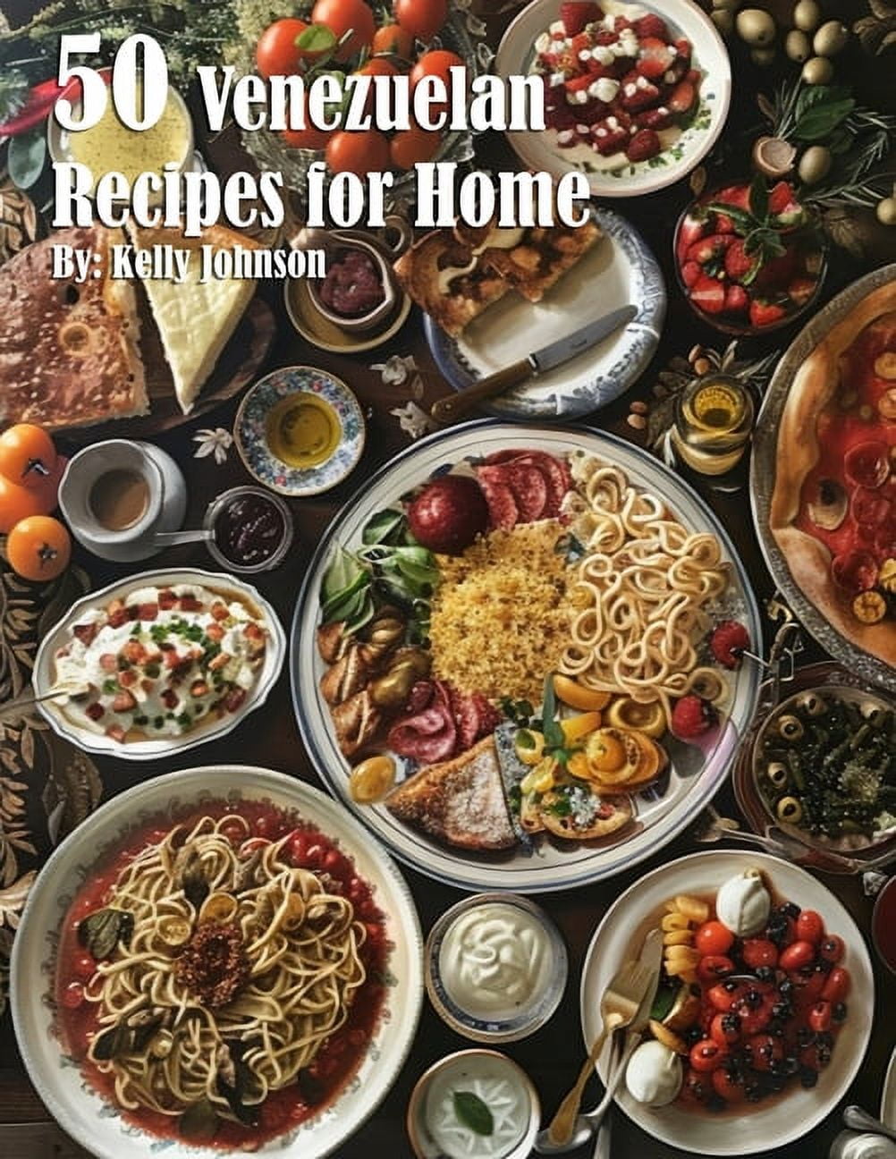 50 Venezuelan Recipes for Home, (Paperback) - Walmart.com