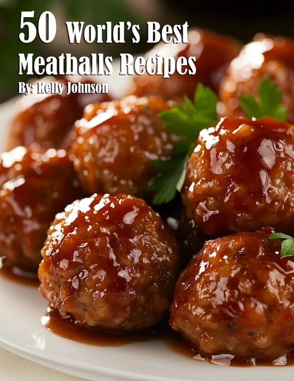 50 World's Best Meatballs Recipes, (Paperback) - Walmart.com
