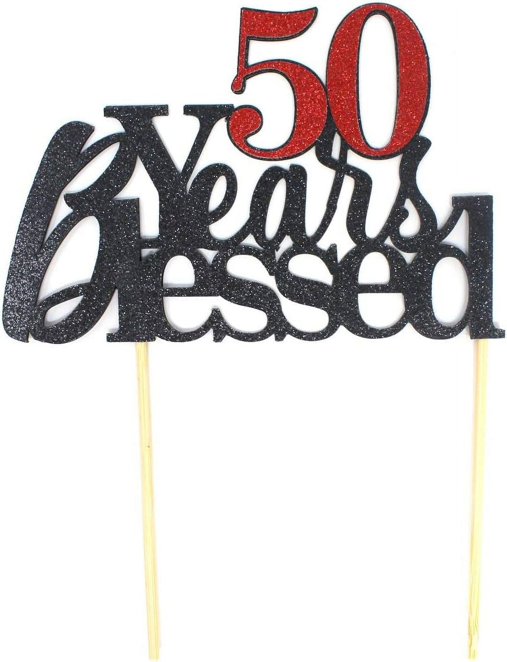 50 Years Blessed Cake Topper, 1pc, 50th birthday, 50th anniversary ...