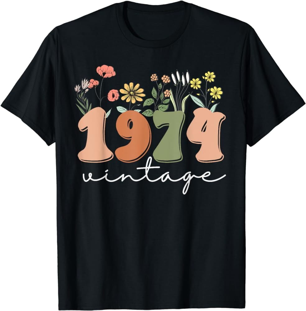 50 Years Old Vintage 1974 50th Birthday Tee Wildflower T-Shirt ...