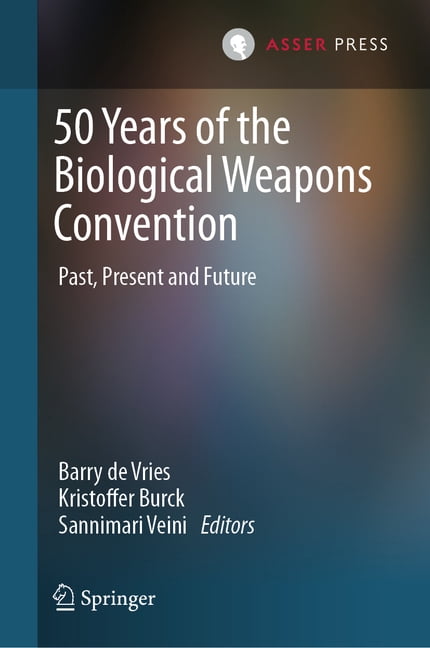 50 Years of the Biological Weapons Convention: Past, Present and Future ...