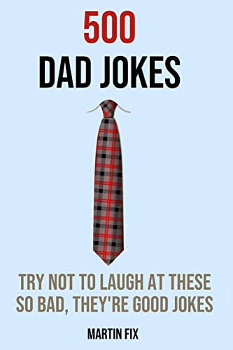 Pre-Owned 500 Dad Jokes Try Not To Laugh At These So Bad, They're Good ...