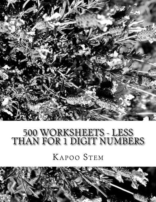 500 Worksheets - Less Than for 1 Digit Numbers: Math Practice Workbook ...