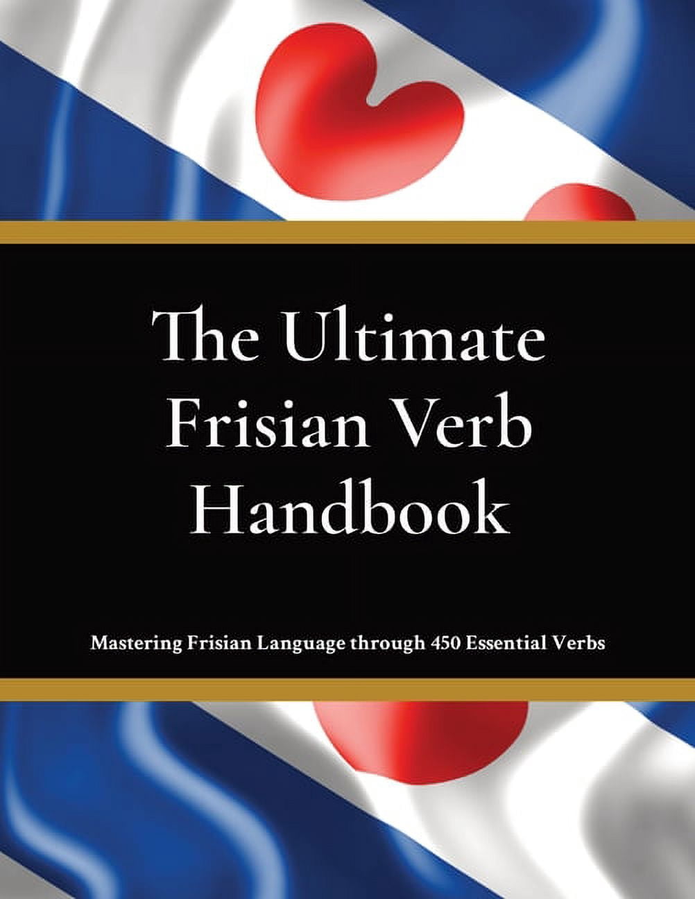 The Ultimate Frisian Verb Handbook: For Beginners, Intermediate ...