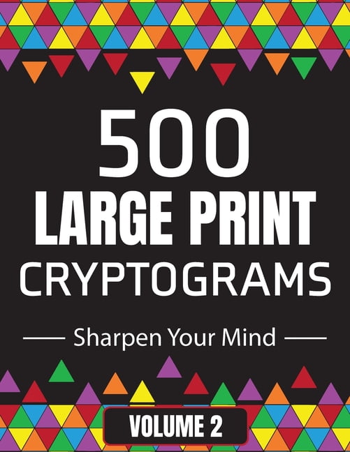 500 Large Print Cryptograms to Sharpen Your Mind: A Cipher Puzzle Book ...