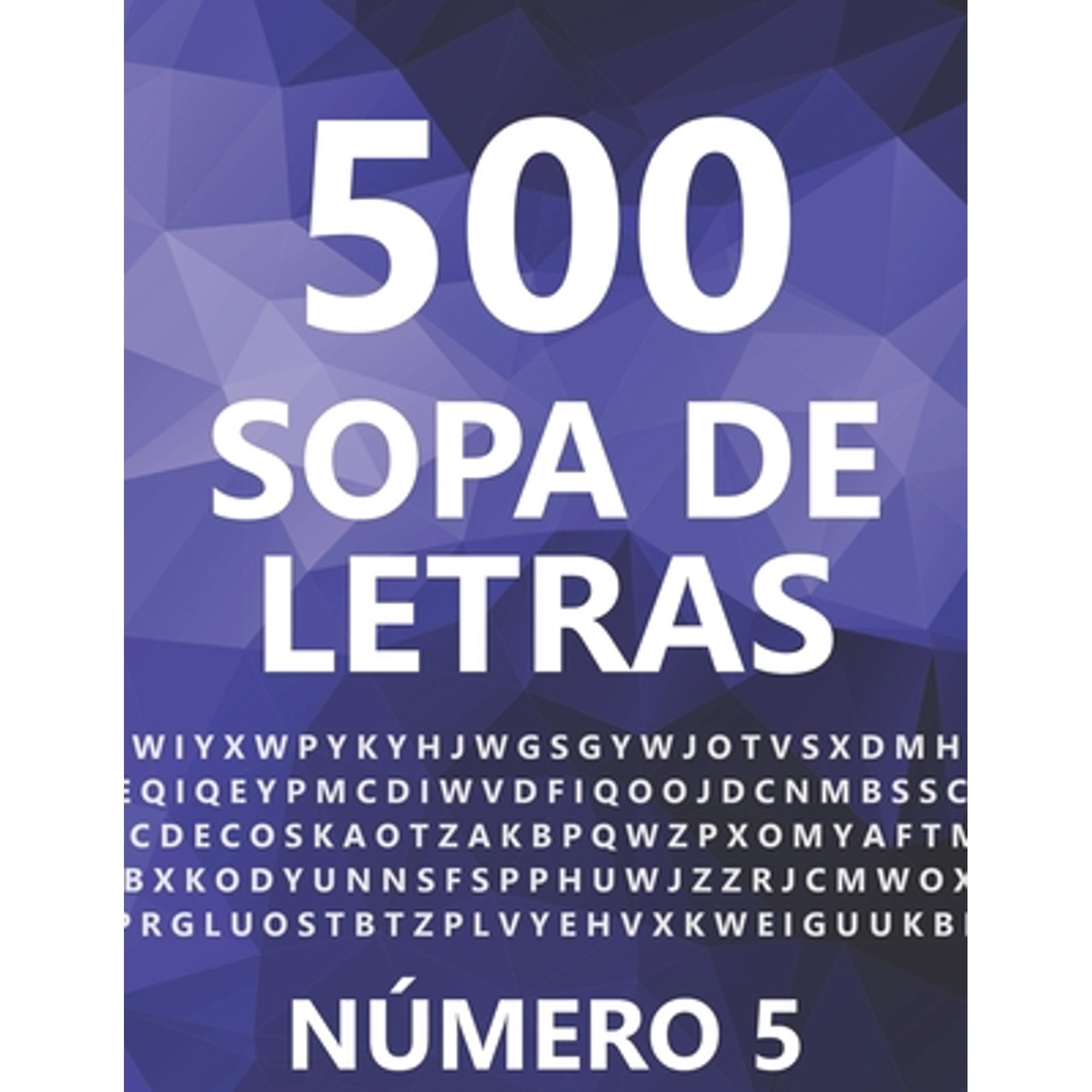 500 Sopa De Letras, Nmero 5: 500 Juegos, Para Adultos, Letra Grande ...