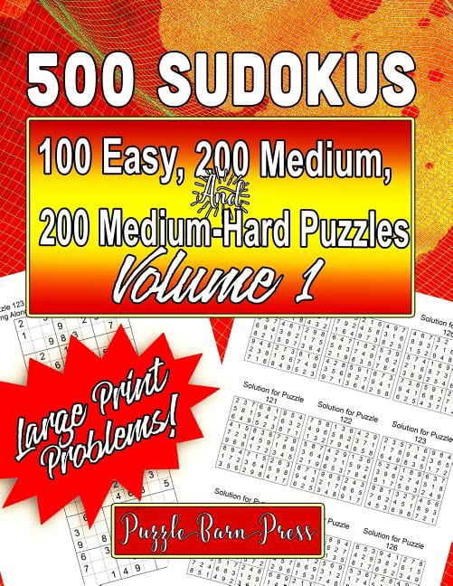 500 Sudokus: 100 Easy, 200 Medium and 200 Medium-Hard Puzzles with ...