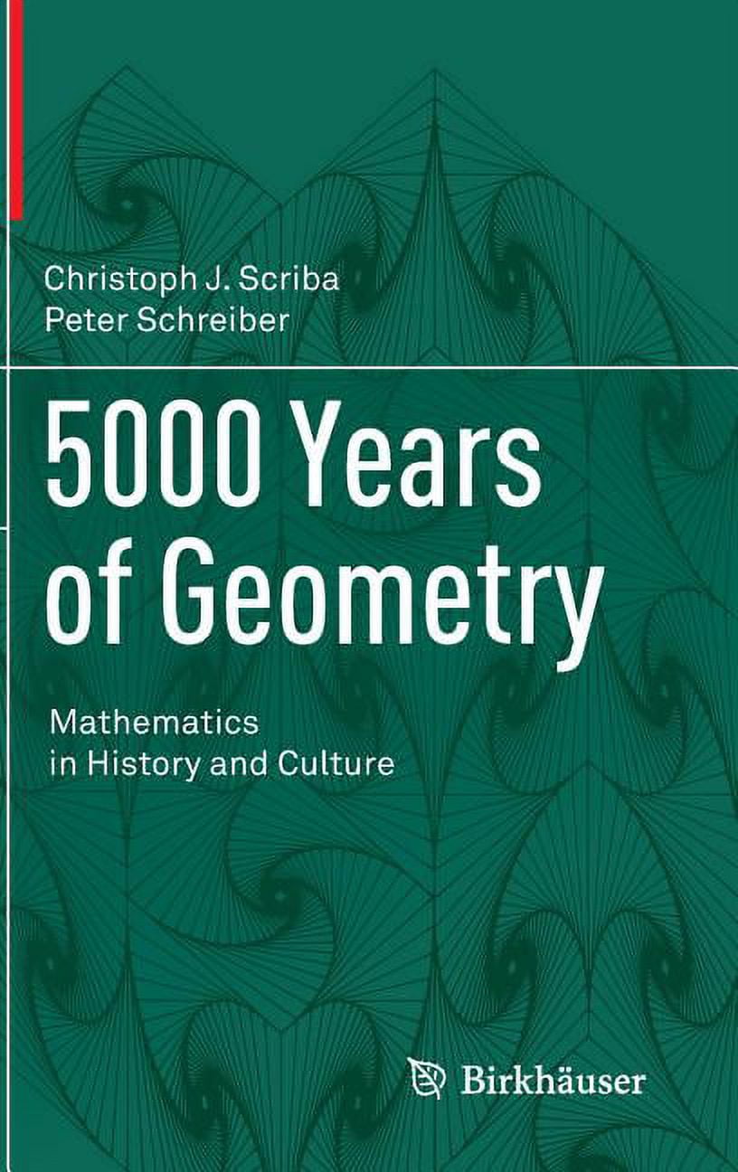 5000 Years of Geometry: Mathematics in History and Culture, (Hardcover ...