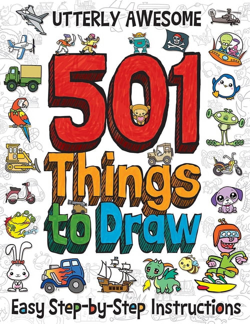 501 Things to Draw 501 Utterly Awesome Things to Draw, (Paperback ...