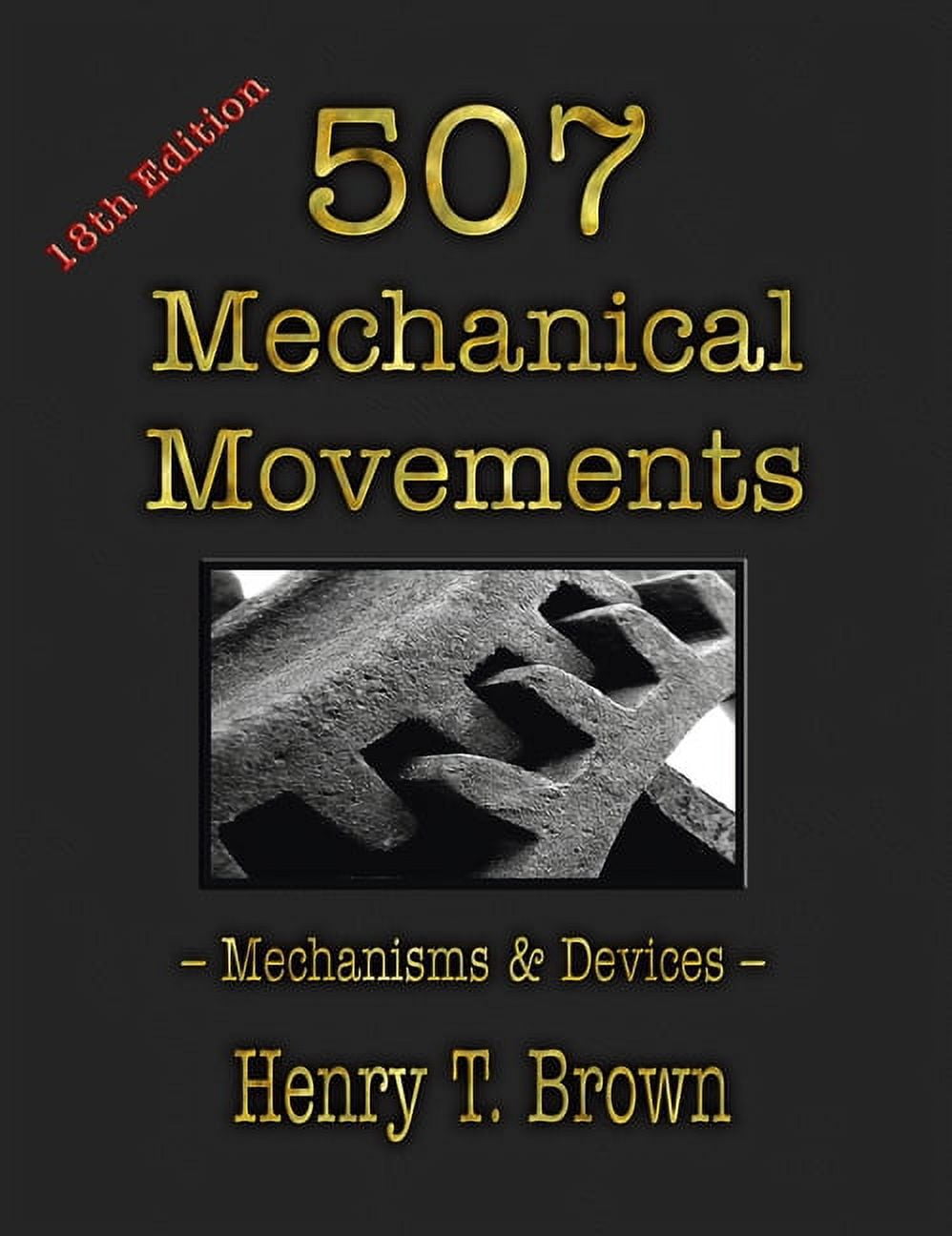 507 Mechanical Movements: Mechanisms and Devices (Hardcover) - Walmart.com