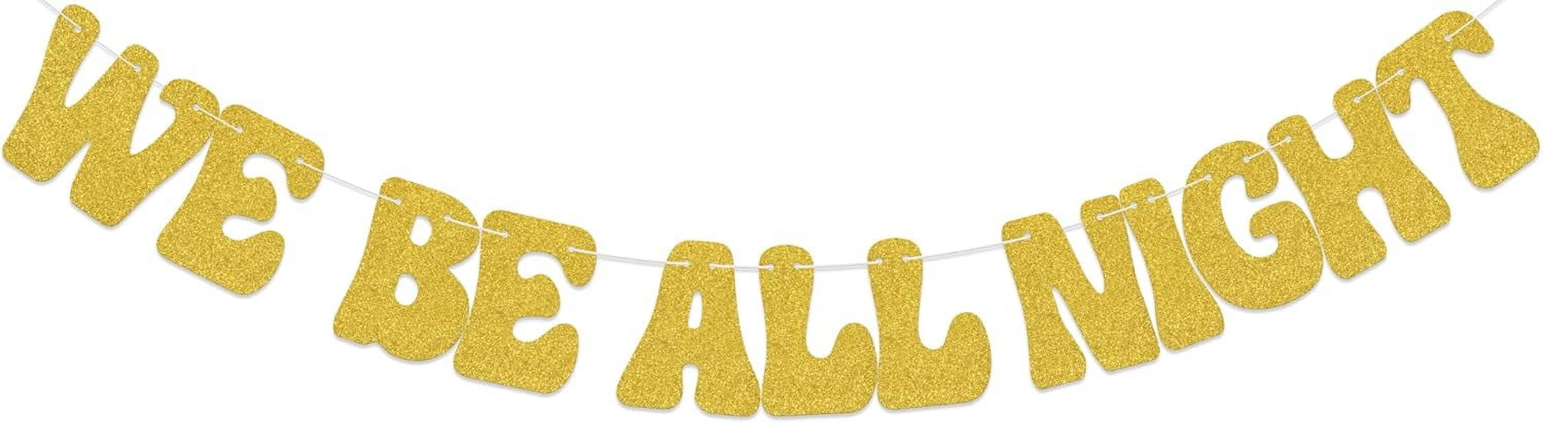 We Be All Night Banner, Engagement Wedding Decorations, Me A Bride Shut ...