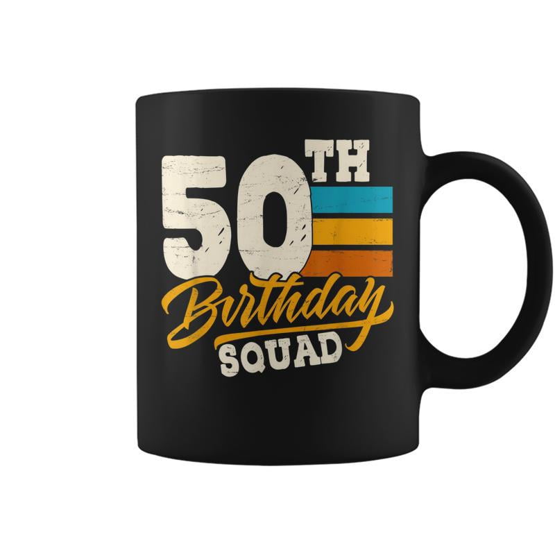 50Th Birthday For Squad Group 50 Yrs Old Bday Retro Coffee Mugs ...