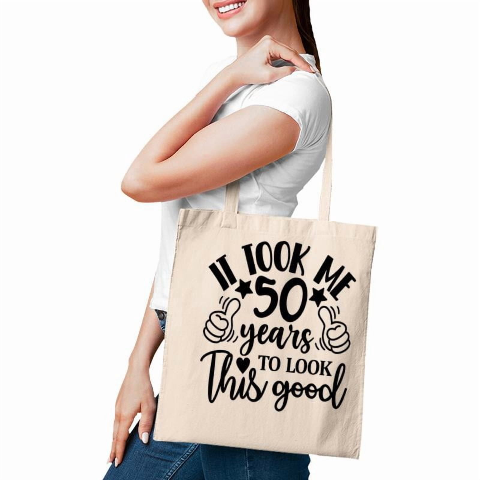 50Th Birthday Gift It Took Me 50 Years To Look This Good Tote Bag ...