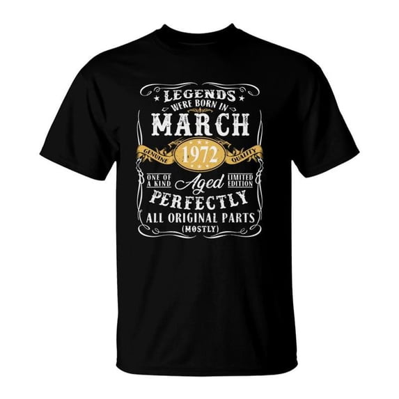 50Th Birthday Legends Were Born In March 1972 Perfect TShirt - Walmart.com