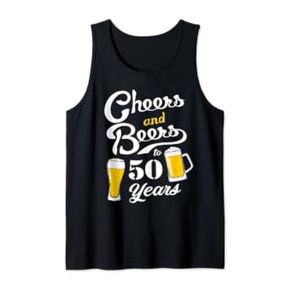 50Th Birthday Theme Cheers And Beers To 50 Years Tank Top Size S-3XL ...