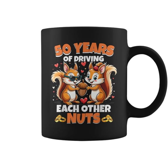 50Th Wedding Anniversary 50 Years Of Driving Each Other Nuts Coffee ...