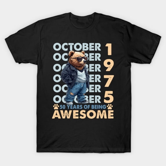 50th Birthday Bear Legends Funny October 1975 50 Years Old Retro Gift G4622 T-Shirt, for men and ...