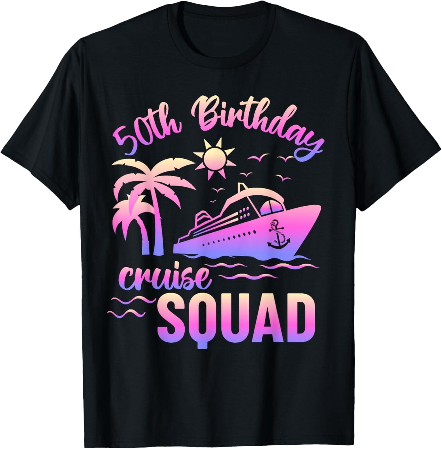 50th Birthday Cruise Squad Family Happy Birthday Cruise T-Shirt ...