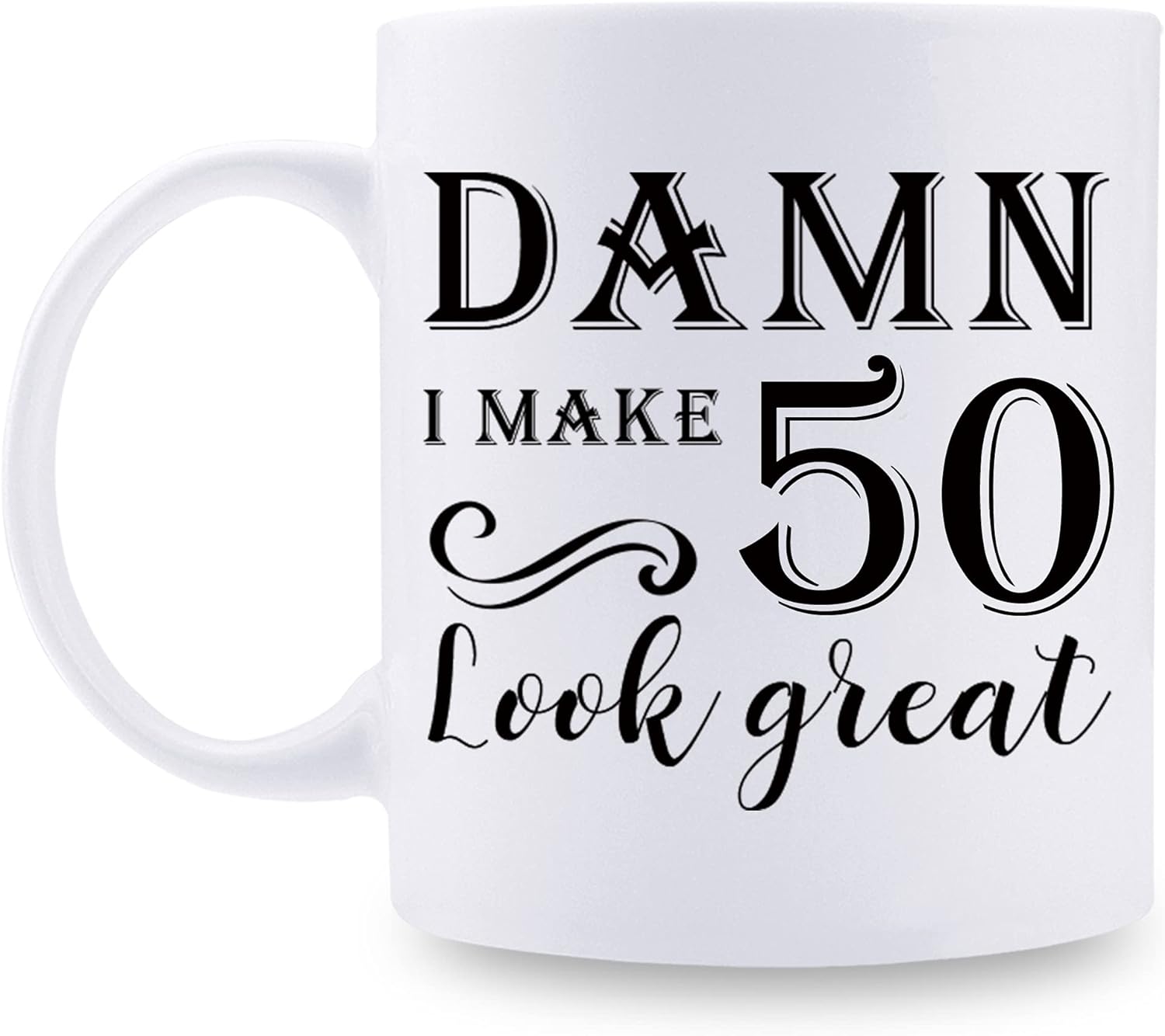 50th Birthday Gifts for Women Men - Damn I Make 50 Look Great Mug - 50 ...
