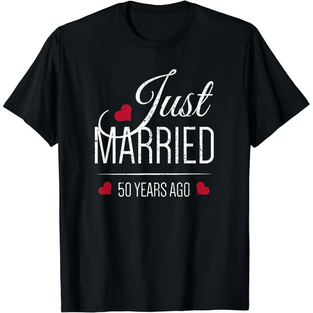 50th Wedding Anniversary T-Shirt - Just Married 50 Years Ago - Walmart.com