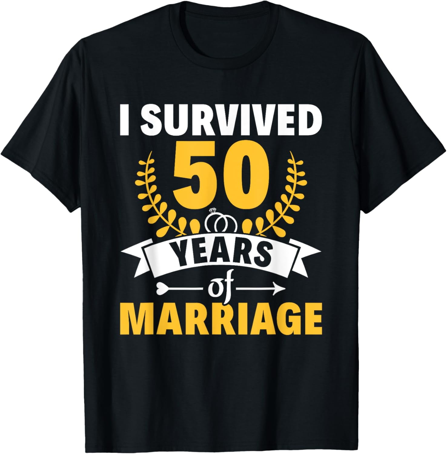 50th anniversary I survived 50 years of marriage T-Shirt - Walmart.com