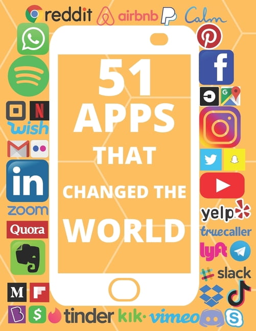 51 Apps That Changed the World : Meet the Entrepreneurs, Read about ...