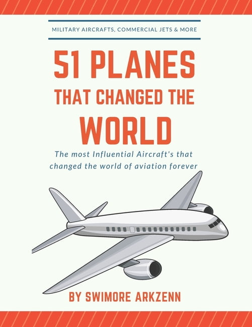 51 Planes That Changed the World: Influential Aircraft's that ...