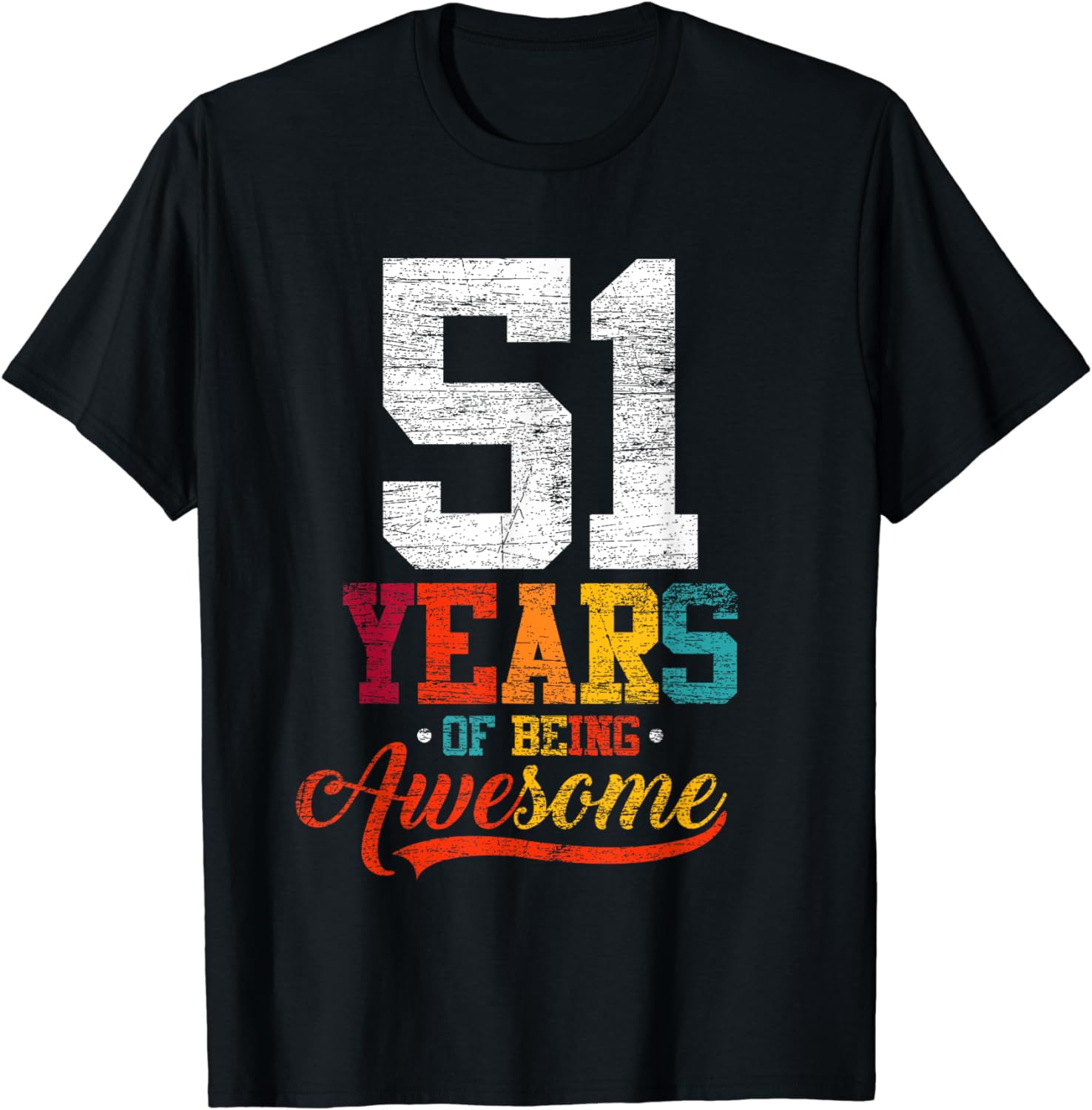 51 Years Of Being Awesome Gifts 51 Years Old 51st Birthday T-Shirt ...