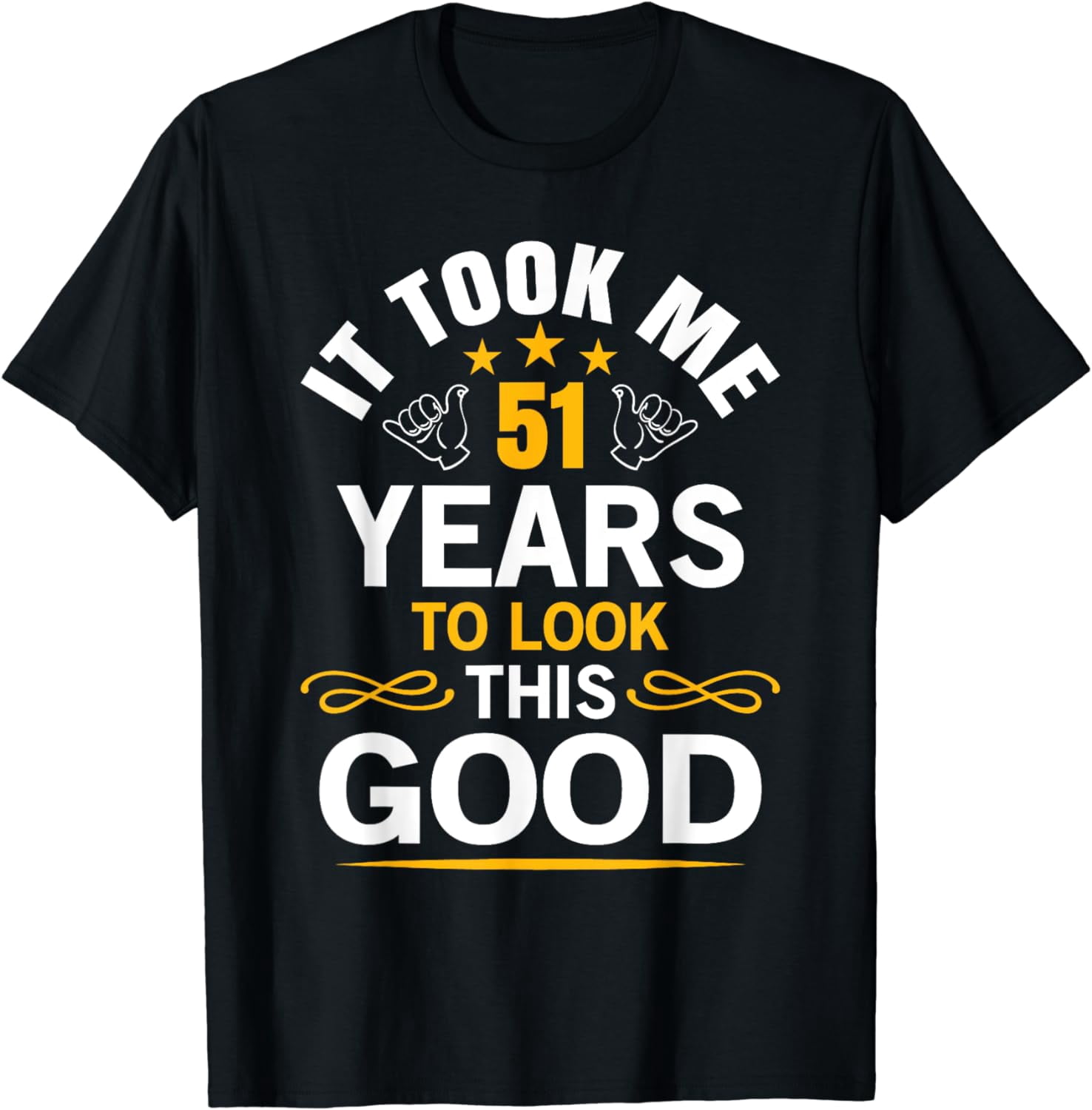 51th Birthday Took Me 51 Years Old Birthday T-Shirt - Walmart.com