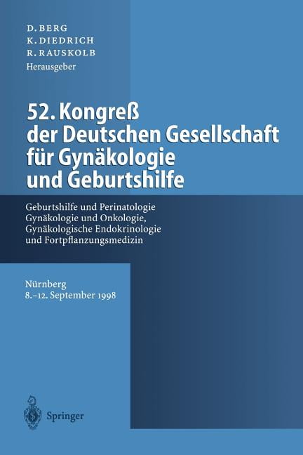 52. Kongreß Der Deutschen Gesellschaft Für Gynäkologie Und Geburtshilfe: Geburtshilfe Und ...