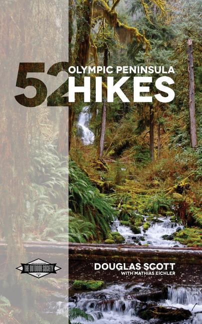 52 Olympic Peninsula Hikes: Designed to inspire adventures & increase ...