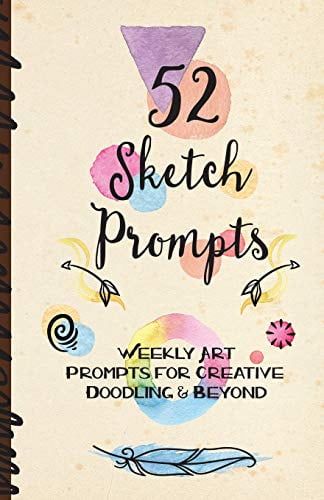 Pre-Owned 52 Sketch Prompts: Weekly Art Prompts for Creative Doodling ...