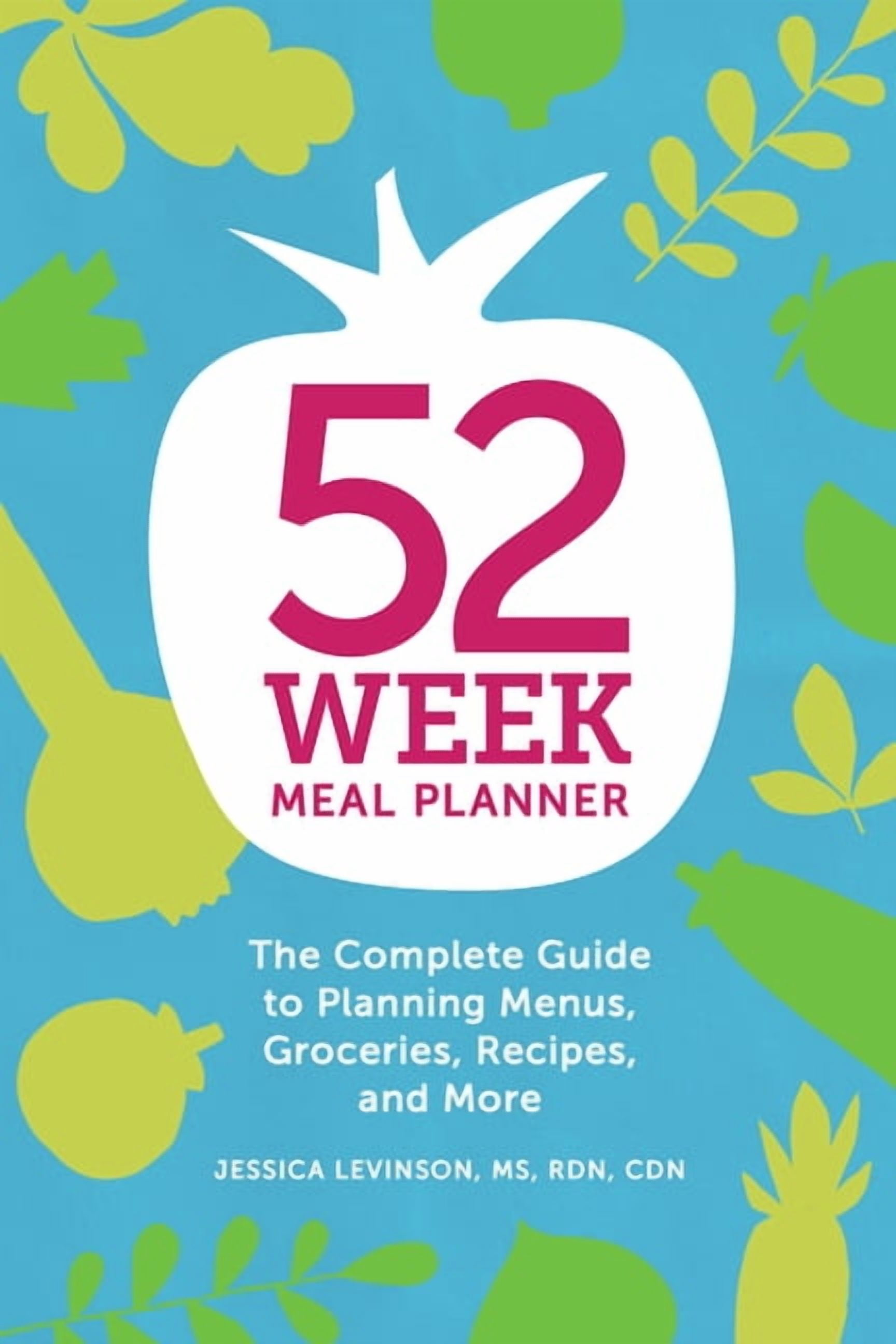 52-Week Meal Planner: The Complete Guide to Planning Menus, Groceries ...