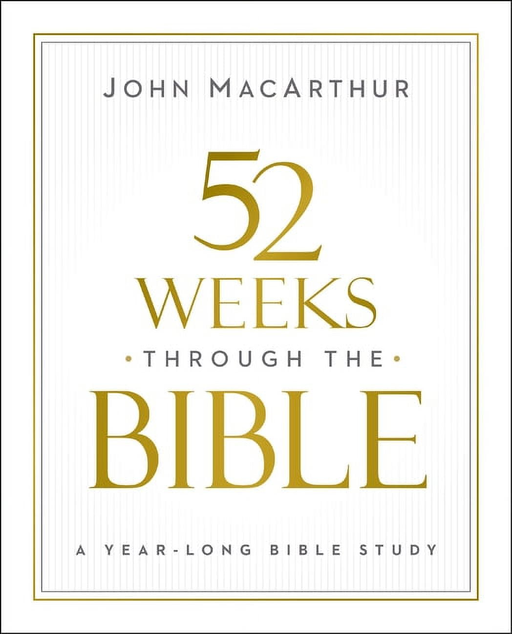 52 Weeks Through the Bible: A Year-Long Bible Study for Men and Women ...