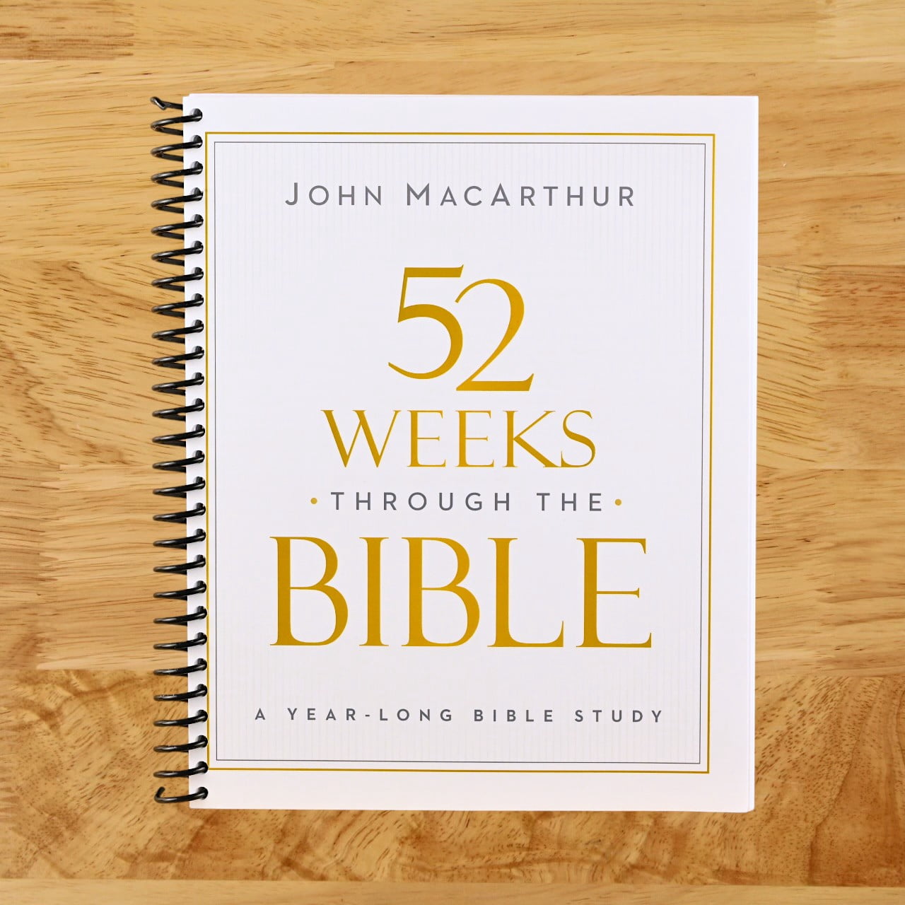 52 Weeks Through the Bible: A Year-Long Bible Study for Men and Women ...
