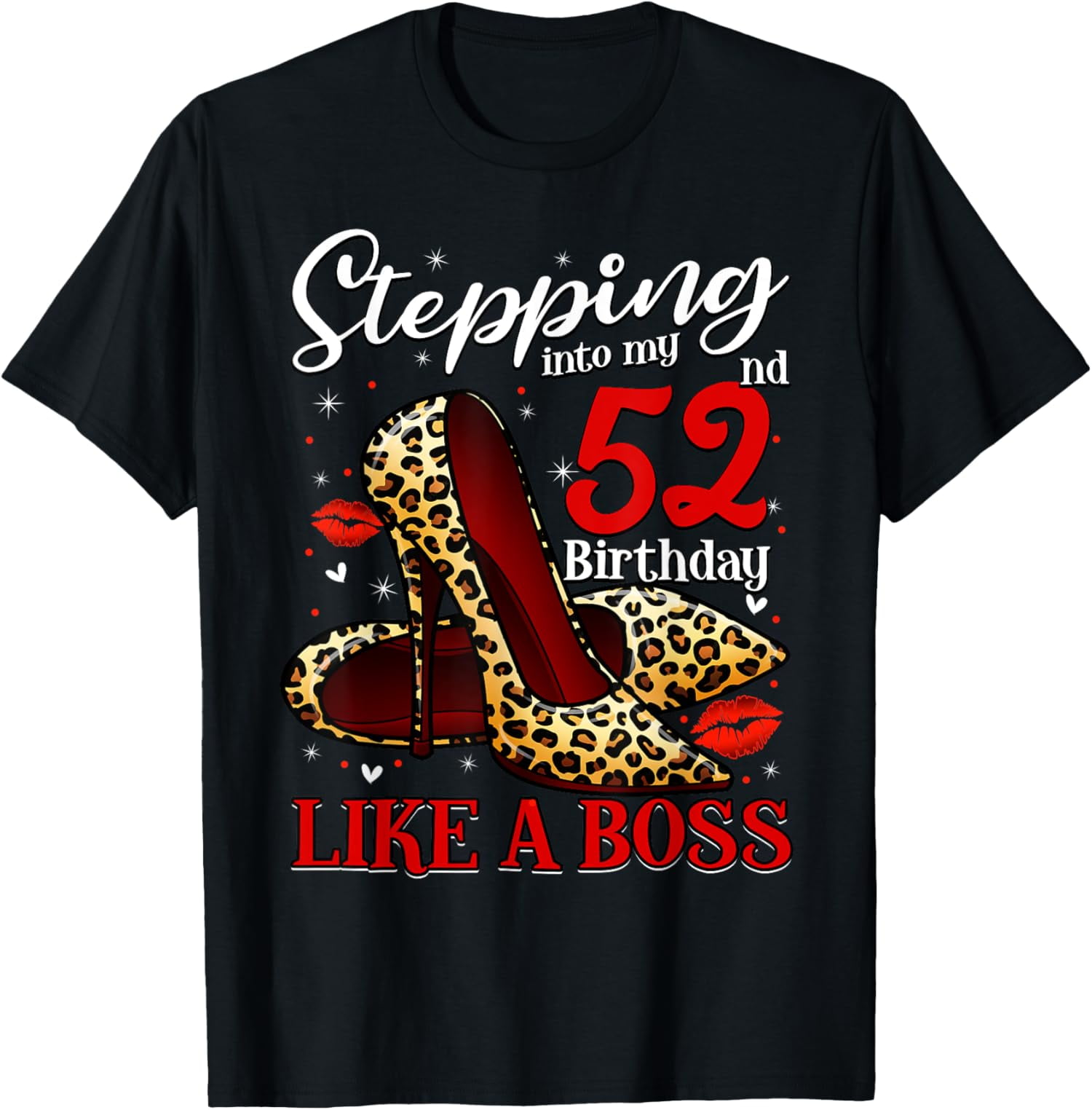 52 and Fabulous High Heels Stepping Into My 52nd Birthday T-Shirt ...