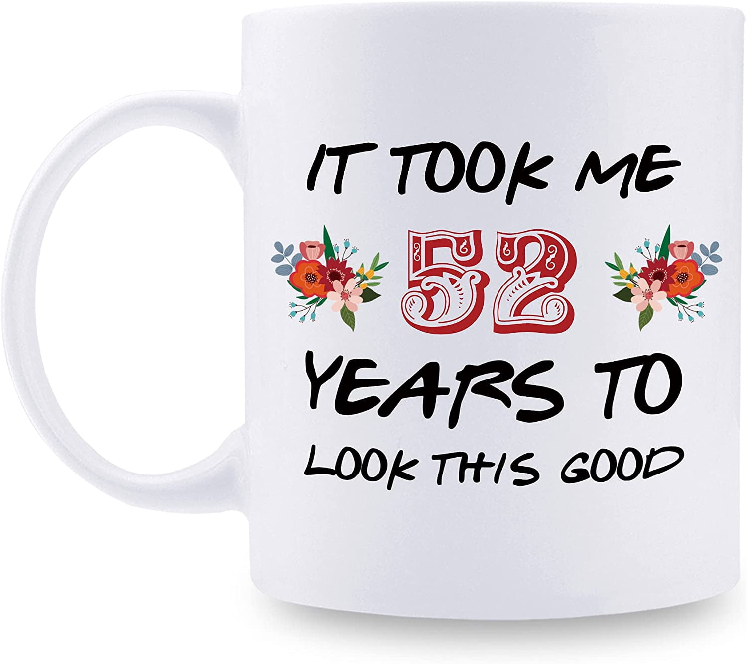 52nd Birthday Gifts for Women - It Took Me 52 Years To Look This Good ...