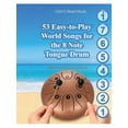 53 Easy-to-Play World Songs for the 8 Note Tongue Drum : Without ...