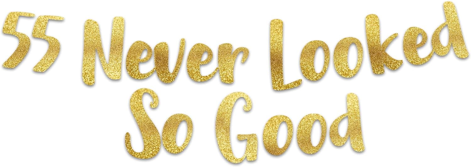 55 Never Looked So Good Gold Glitter Banner - 55th Anniversary and ...