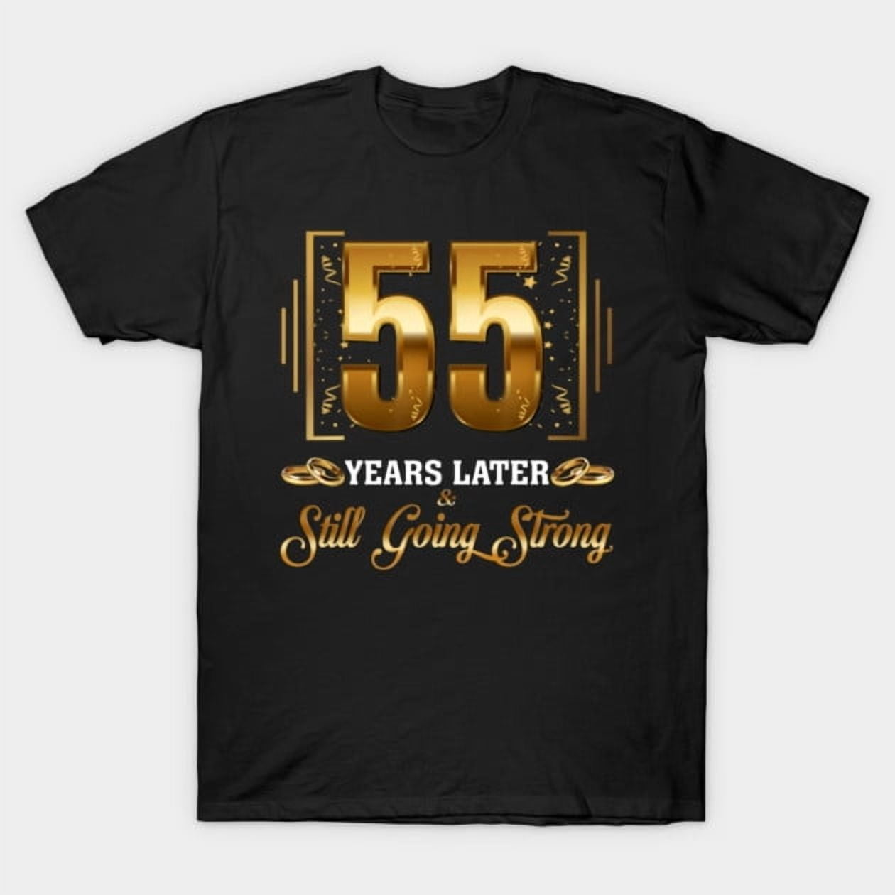 55 Years Later & Still Going Strong Funny 55th Anniversary Retro ...
