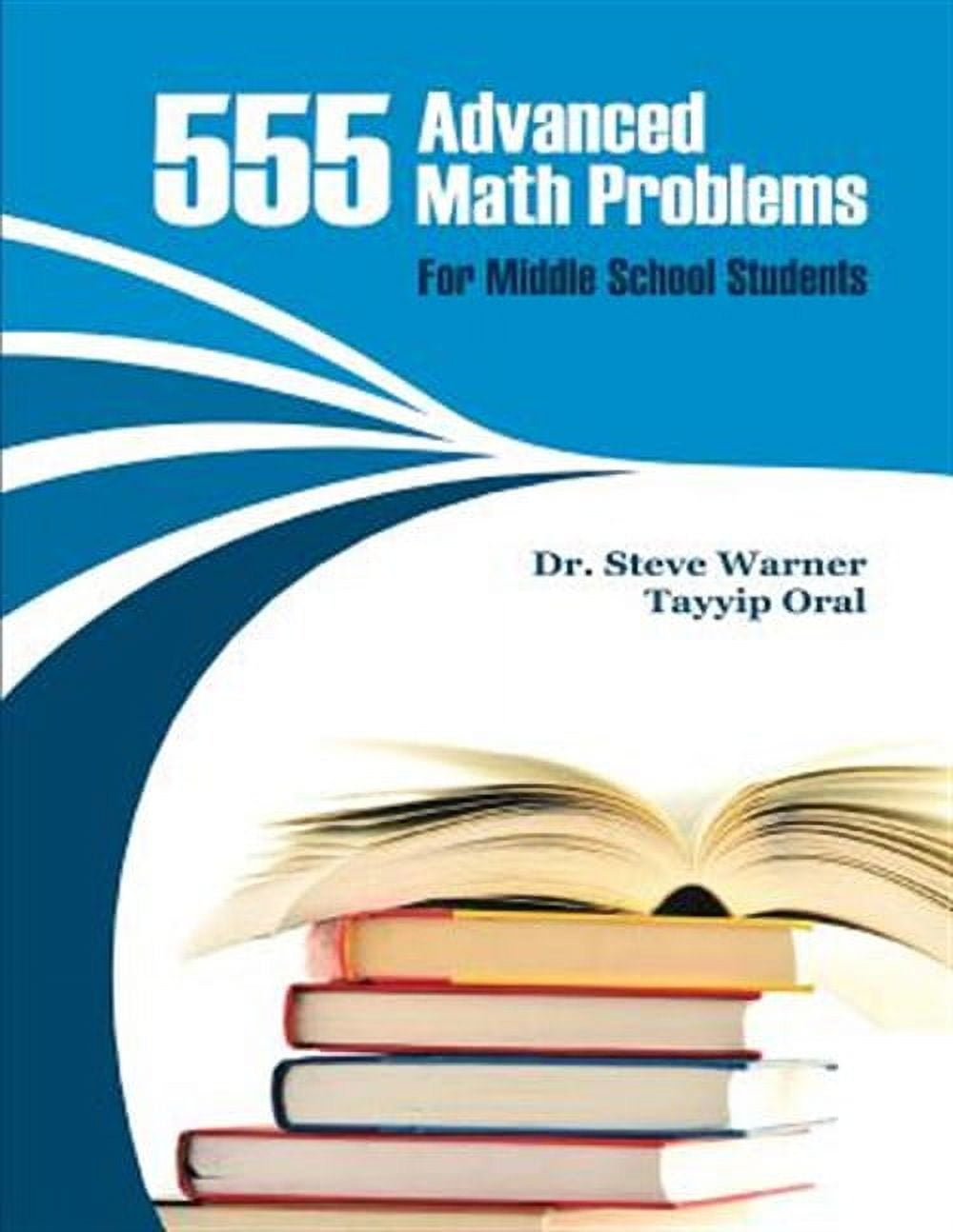 555 Advanced Math Problems for Middle School Students: 450 Algebra ...