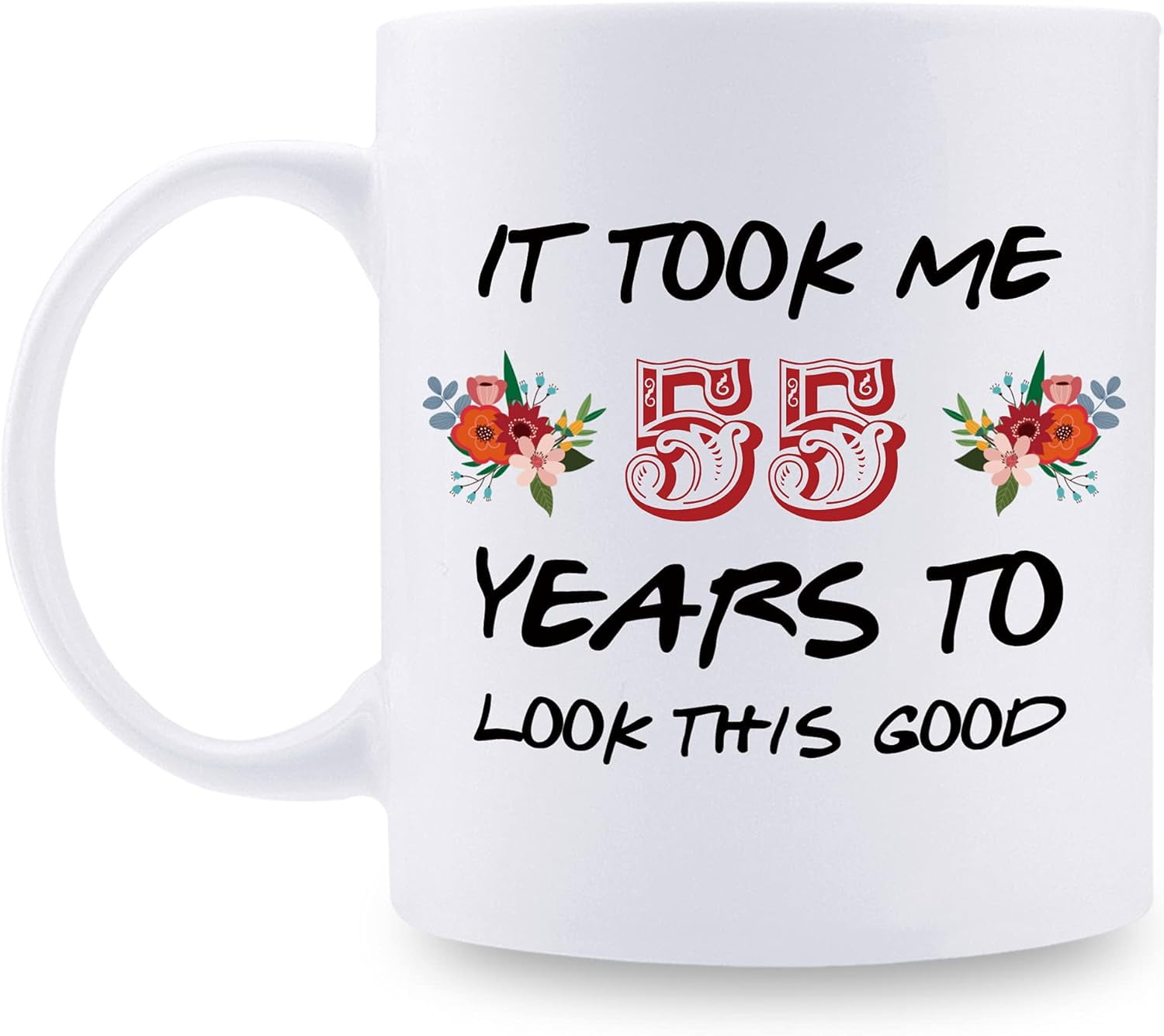 55th Birthday Gifts for Women - It Took Me 55 Years To Look This Good ...