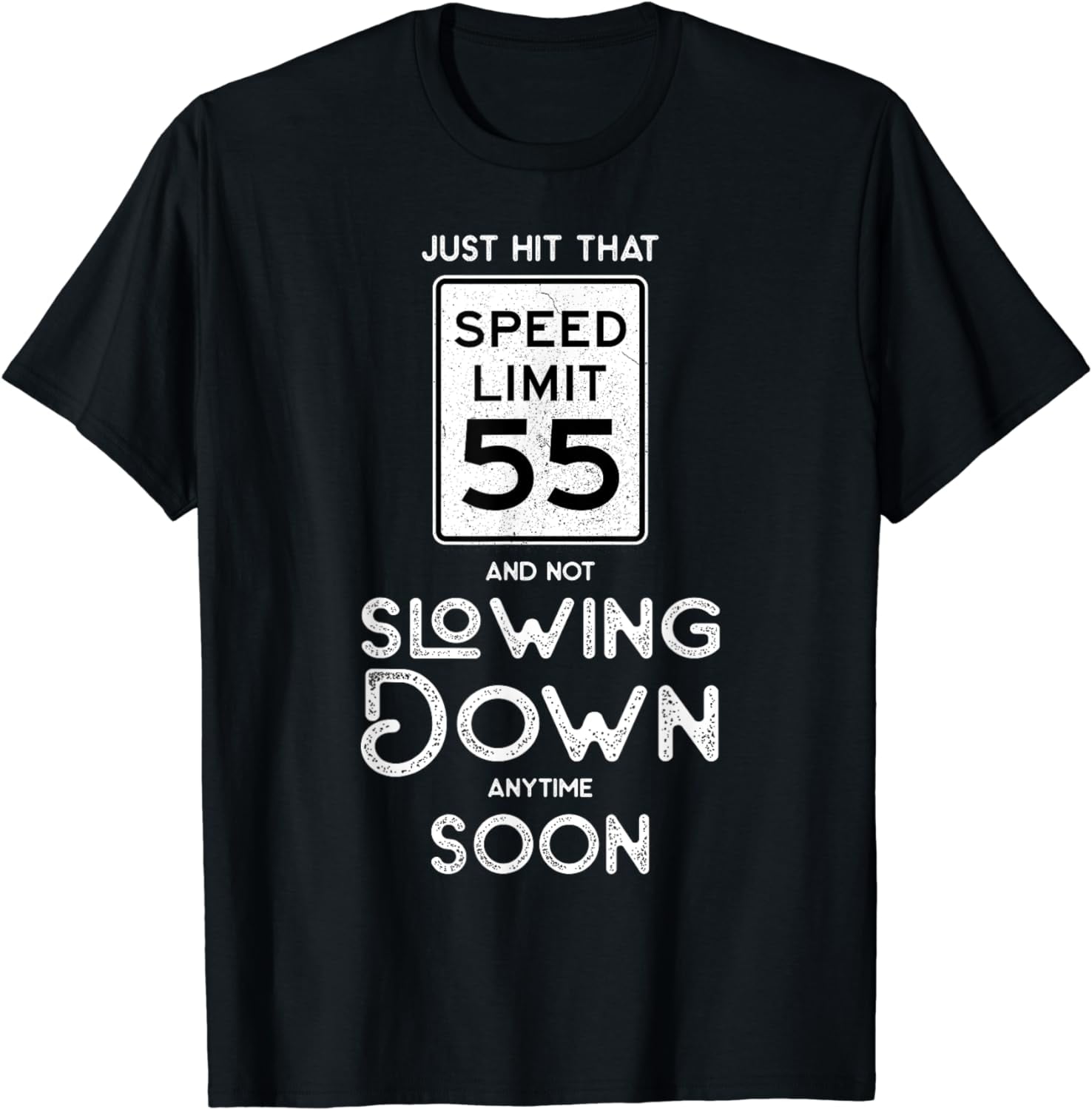 55th Birthday Idea Speed Limit Sign 55 mph Funny Driving T-Shirt ...