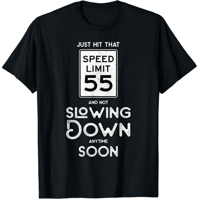 55th Birthday Idea Speed Limit Sign 55 mph Funny Driving T-Shirt ...